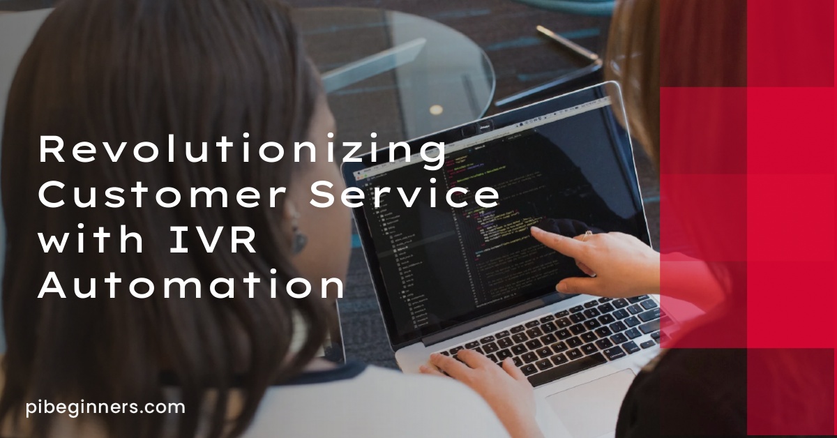 Revolutionizing Customer Service with IVR Automation