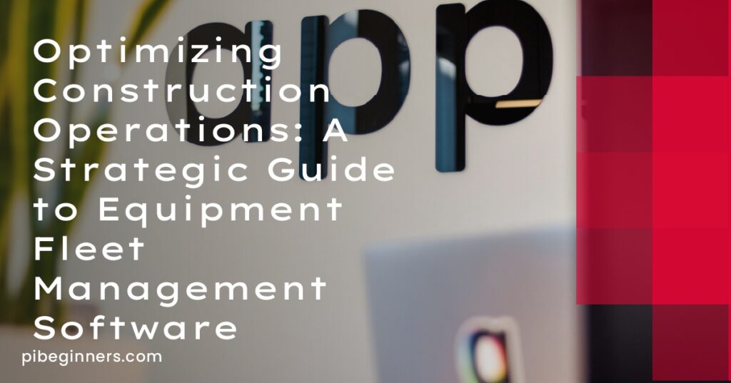 Effective equipment management in construction involves strategically ...